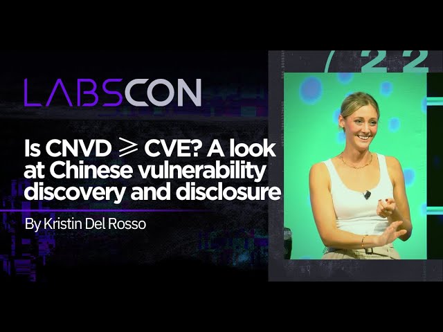LABScon Replay | Is CNVD ≥ CVE? A Look at Chinese Vulnerability Discovery and Disclosure ...